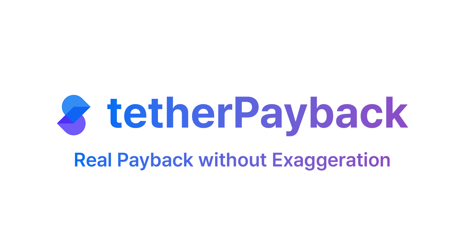 Real Payback without Exaggeration, Save Your Tether - tetherPayback